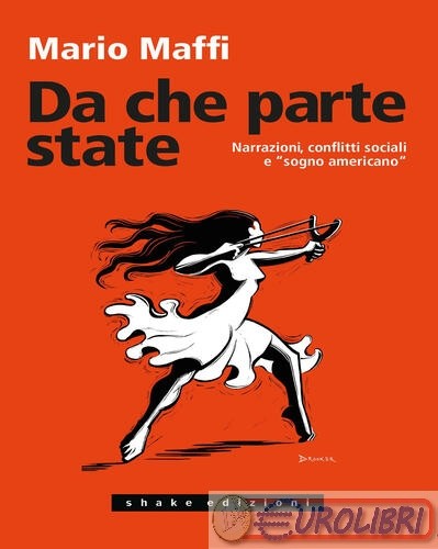 9791280214485 Mario Maffi Da che parte state. Narrazioni, conflitti ...