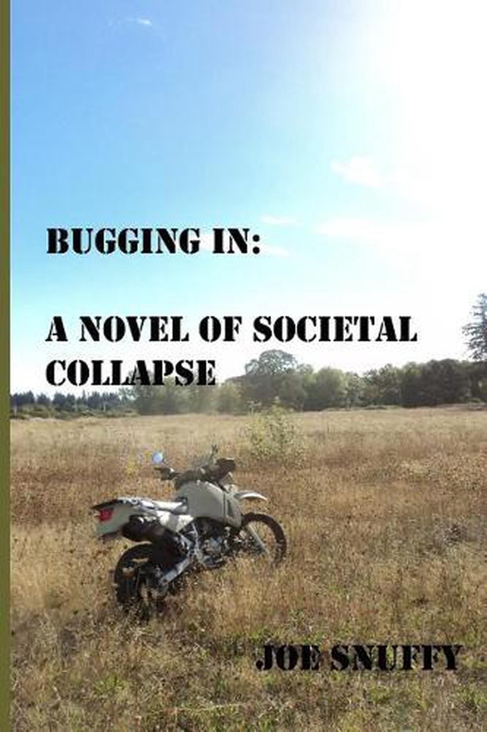 Bugging In: A Novel of societal Collapse by Joe Snuffy (English ...