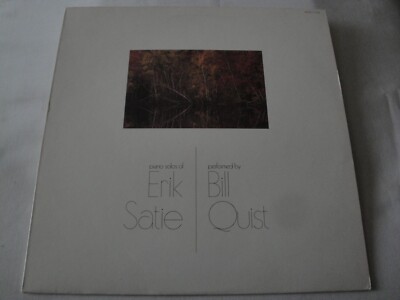 Piano Solos Of Erik Satie PERFORMED BY BILL QUIST VINYL LP ALBUM 1979 ...