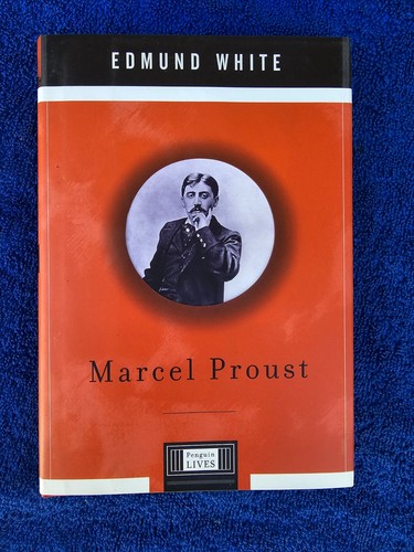 Marcel Proust : A Penguin Lives Biography Hardcover Edmund White ...