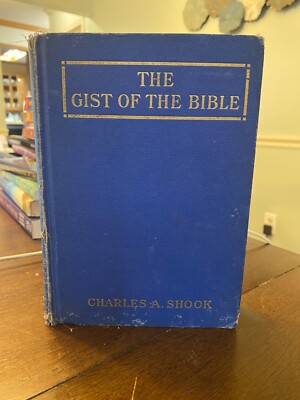 The Gist of the Bible, Charles A. Shook, 1916 | eBay