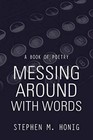 Messing Around with Words: A Book of Poetry 9781546270553| eBay