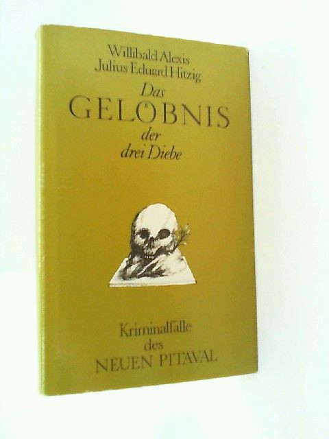Das Gelöbnis der drei Diebe. Willibald Alexis und Julius Eduard Hitzig ...