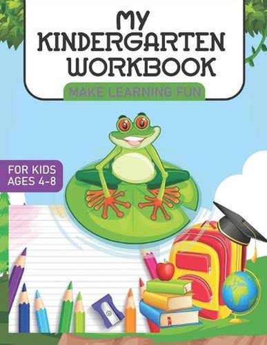 My Kindergarten Workbook: 100 Handwriting Pages, Kindergarten Writing ...