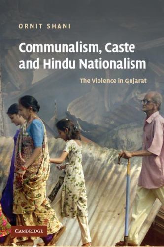 Communalism, Caste and Hindu Nationalism : The Violence in Gujarat by ...