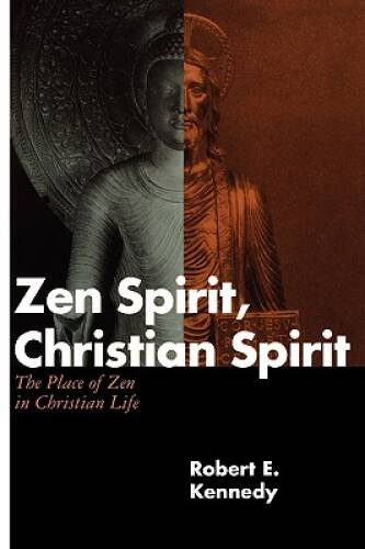 Zen Spirit, Christian Spirit: The Place of Zen in Christian Life - VERY ...