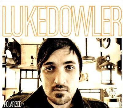 Polarized [Digipak] by Luke Dowler (CD, 2012, Dream Records) NEW Free ...