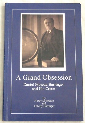A Grand Obsession: Daniel Moreau Barringer and His Crater | eBay