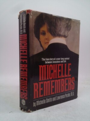 Michelle Remembers (1st Ed) by Michelle Smith; Lawrence Prader ...