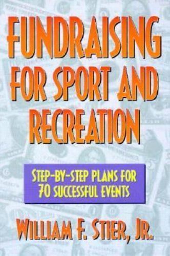 Fundraising for Sport and Recreation by William F. Stier Jr. (1993 ...