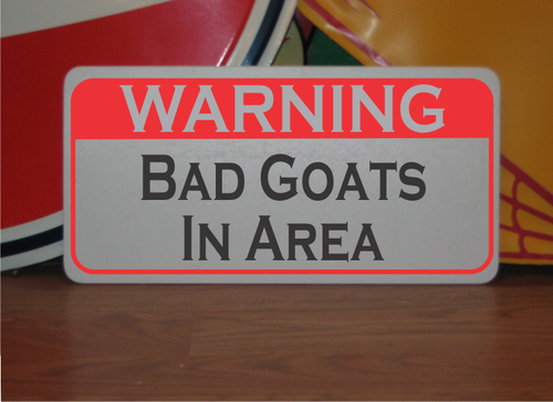 Bad Goats in Area Warning Metal Sign | eBay