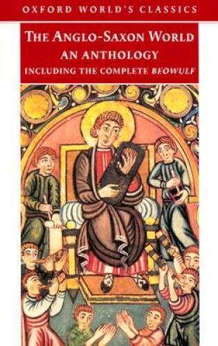 The Anglo-Saxon World: An Anthology (Oxford Worlds Classics) - VERY ...