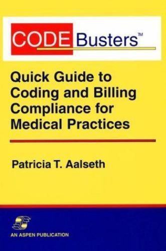 CodeBusters : A Quick Guide to Coding and Billing Compliance for ...