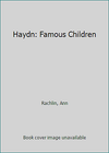 Haydn: Famous Children by Rachlin, Ann | eBay