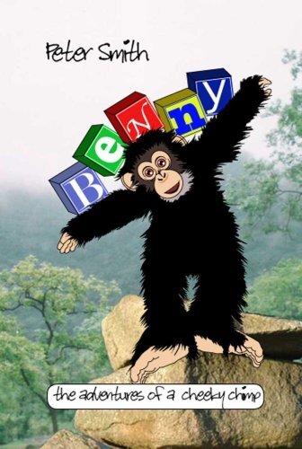 Benny: The Adventures of a Cheeky Chimp By Peter Smith | eBay
