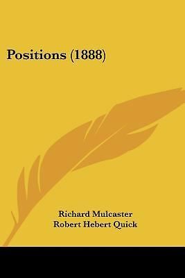 Positions by Richard Mulcaster and Robert Hebert Quick (2008, Perfect ...