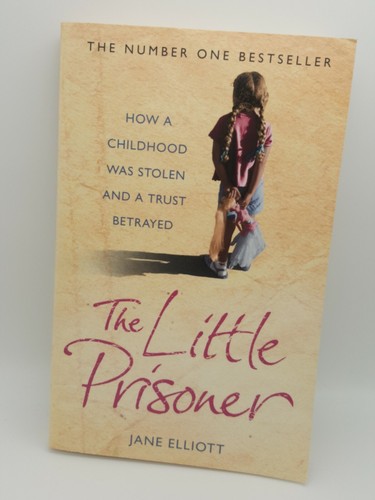 The Little Prisoner: How a Childhood Was Stolen and a Trust Betrayed by ...