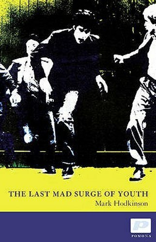The Last Mad Surge of Youth by Mark Hodkinson: New | eBay