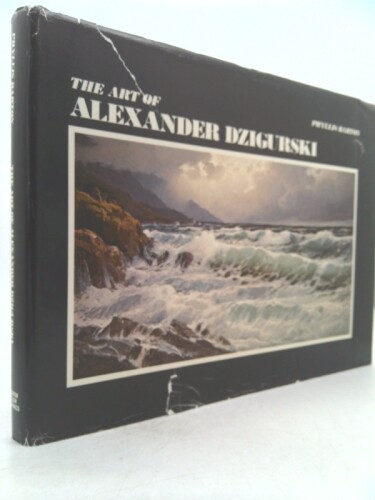 The Art of Alexander Dzigurski (1st Ed, Signed) by Barton, Phyllis | eBay