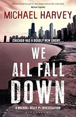 We All Fall Down (A Michael Kelly PI Investigation), Harvey, Michael ...