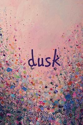 Dusk by Emily Patterson (2016, Trade Paperback) for sale online | eBay