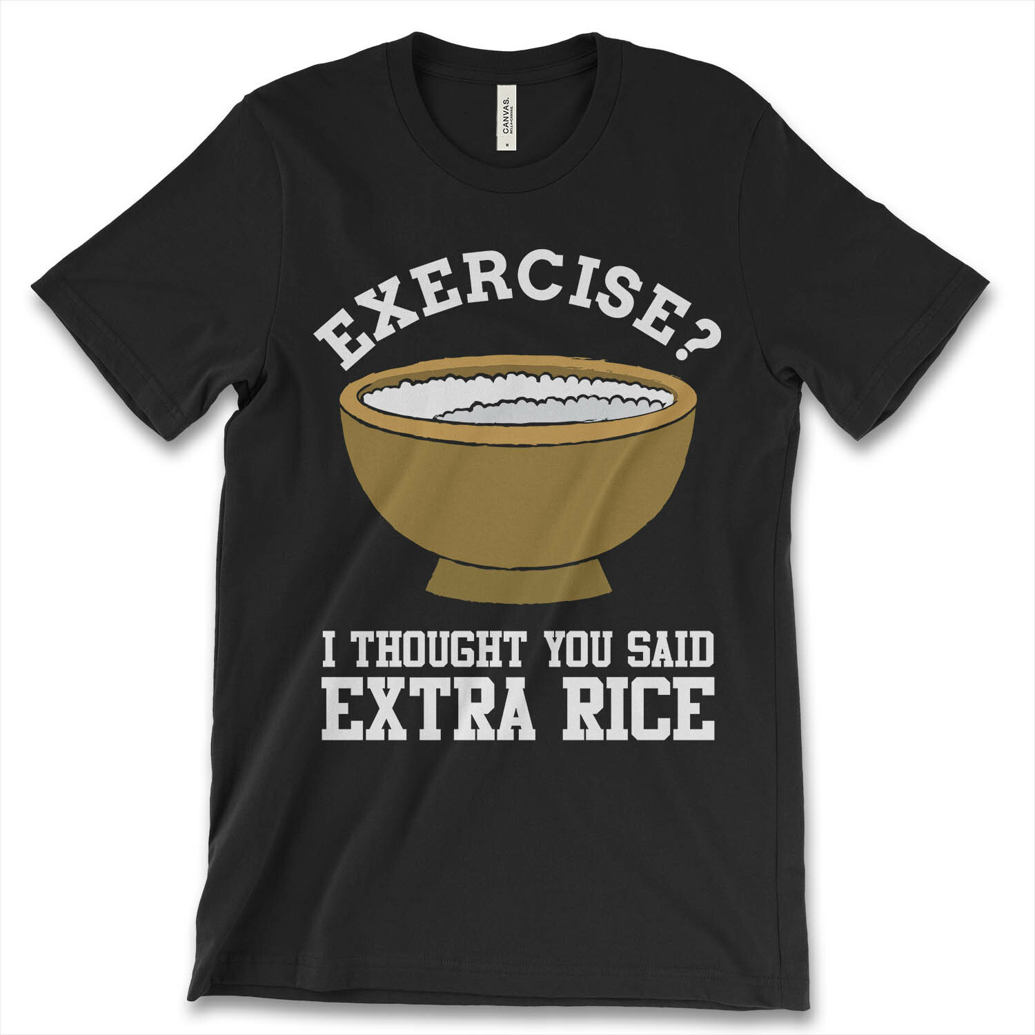 Exercise I Thought You Said Extra Rice New Men's Shirt Funny Quote Food ...