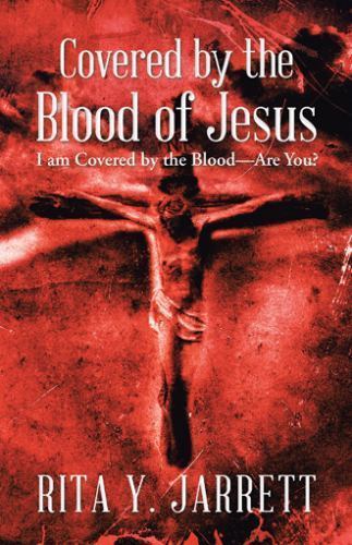 Covered by the Blood of Jesus : I Am Covered by the Blood?Are You? by ...
