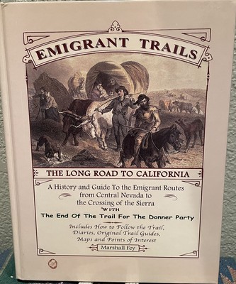 Marshall Fey / Emigrant Trails The Long Road to California Signed 2008 ...