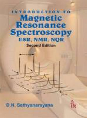 Introduction to Magnetic Resonance Spectroscopy ESR, NMR, NQR by D. N ...