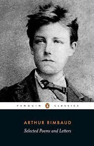 Selected Poems and Letters (Rimbaud, Arthur): Parallel Text Edition ...
