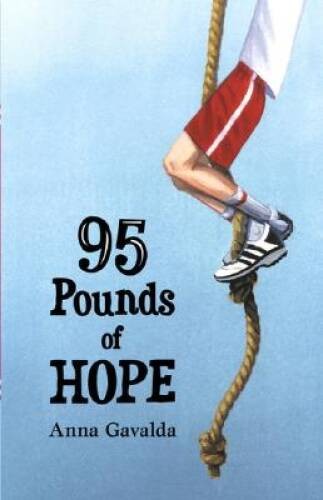 95 Pounds of Hope - Hardcover By Gavalda, Anna - GOOD 9780670036721| eBay