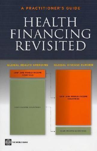 Health Financing Revisited : A Practitioner's Guide by George Schieber ...