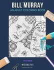 BILL MURRAY: AN ADULT COLORING BOOK: A Bill Murray Coloring Book For ...