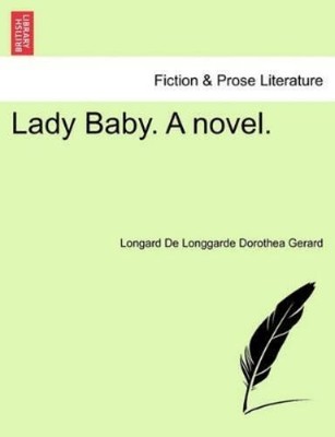 Longard De Longgarde Dorothea Gerard Lady Baby. a Novel. (Poche) | eBay