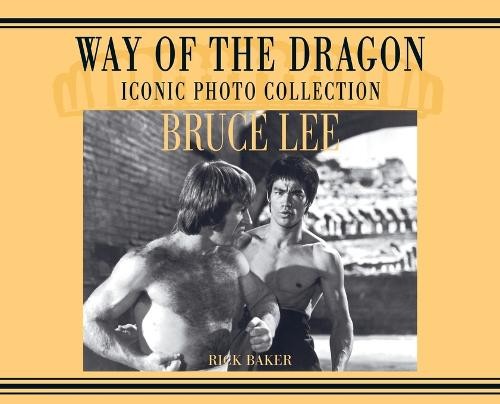Ricky Baker Bruce Lee. way of the Dragon Iconic photo col (Hardback) (US IMPORT) 9781838475406 ...