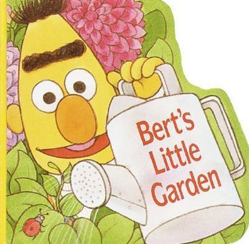 Bert's Little Garden : A Sesame Street Book by Sesame Street Staff ...
