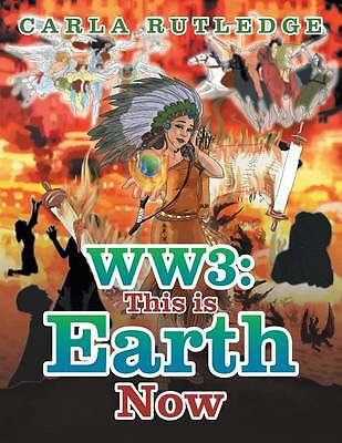 Ww3: This Is Earth Now by Carla Rutledge (Paperback, 2015) for sale ...