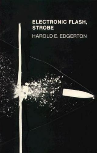 Electronic Flash, Strobe by Harold E. Edgerton (1987, 2nd ED Trade ...