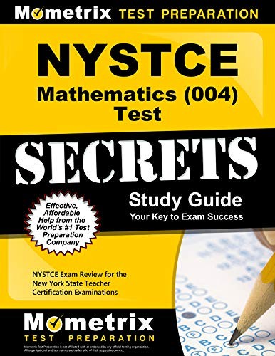 NYSTCE MATHEMATICS (004) TEST SECRETS STUDY GUIDE: NYSTCE By Nystce ...