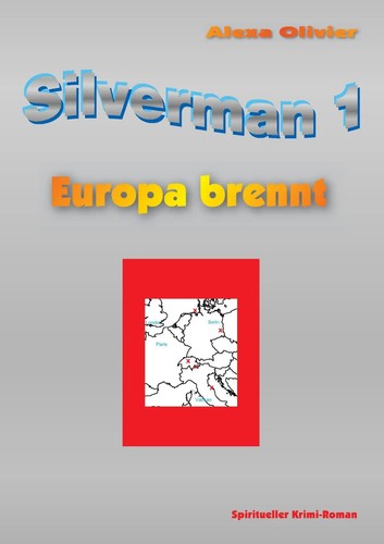Silverman 1 | Europa brennt | Alexa Olivier | Taschenbuch | 436 S ...