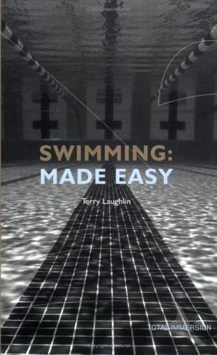 Swimming Made Easy : The Total Immersion Way for Any Swimmer to Achieve ...