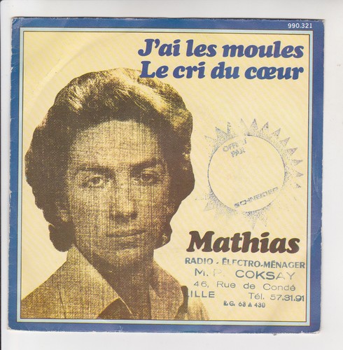 MATHIAS Vinyle 45 tours SP 7" J'AI LES MOULES - LE CRI DU COEUR ...