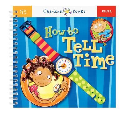 How to Tell Time : A Step-by-Step Guide for Kids and Their Grown-Ups ...