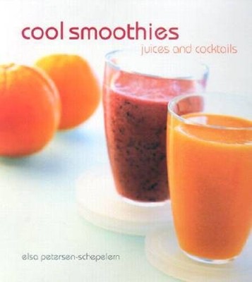 Cool Smoothies: Juices and Cocktails - Hardcover - VERY GOOD ...