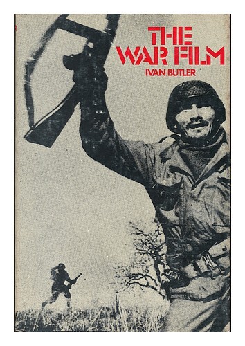 BUTLER, IVAN (1909-) The War Film 1974 First Edition Hardcover | eBay