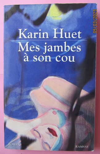 Mes jambes à son cou - Karin Huet | eBay