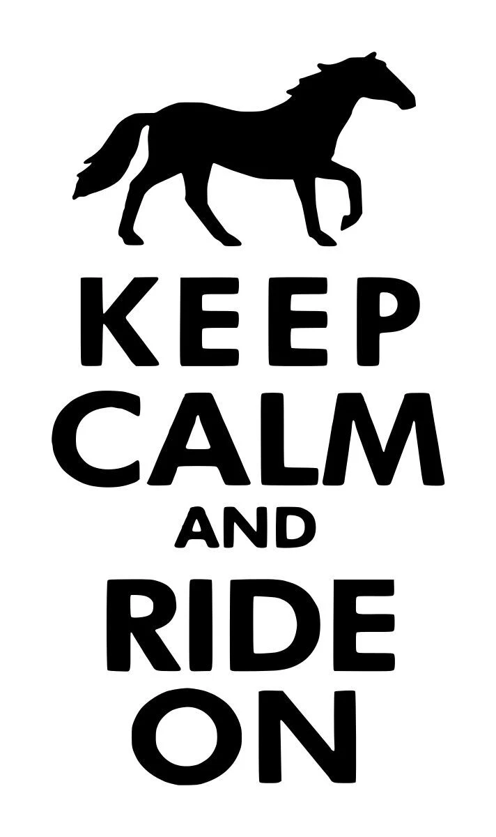 Keep Calm And Ride A Horse