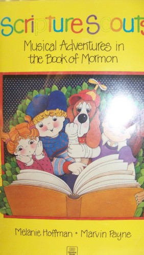 Scripture Scouts: Musical Adventures in the Book of Mormon by Melanie ...