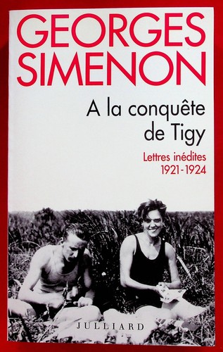 Georges Simenon : à la conquête de Tigy - lettres inédites 1921-1924 ...