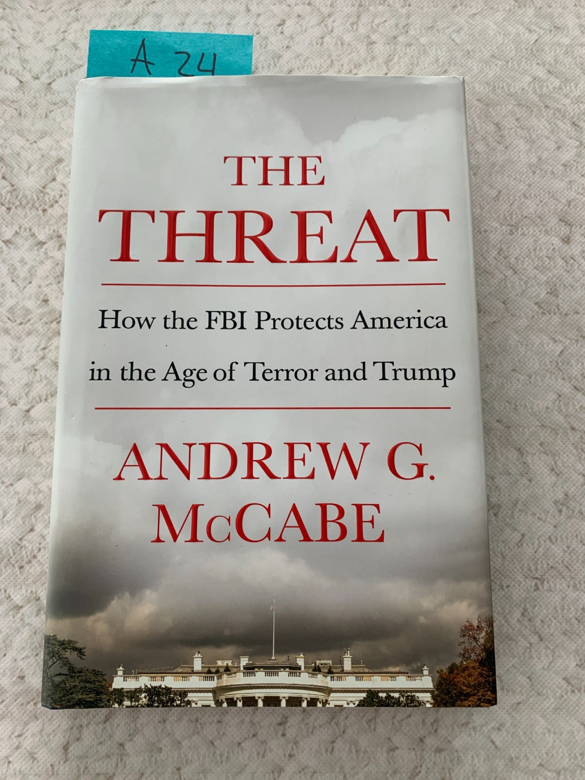 The Threat: How the FBI protects America in the age of terror, Andrew ...